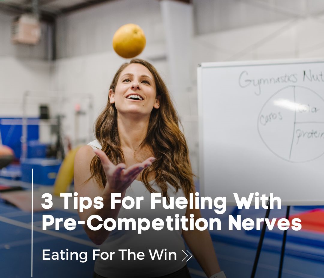Eating for the Win: Three Tips For Fueling With Pre-Competition Nerves ...
